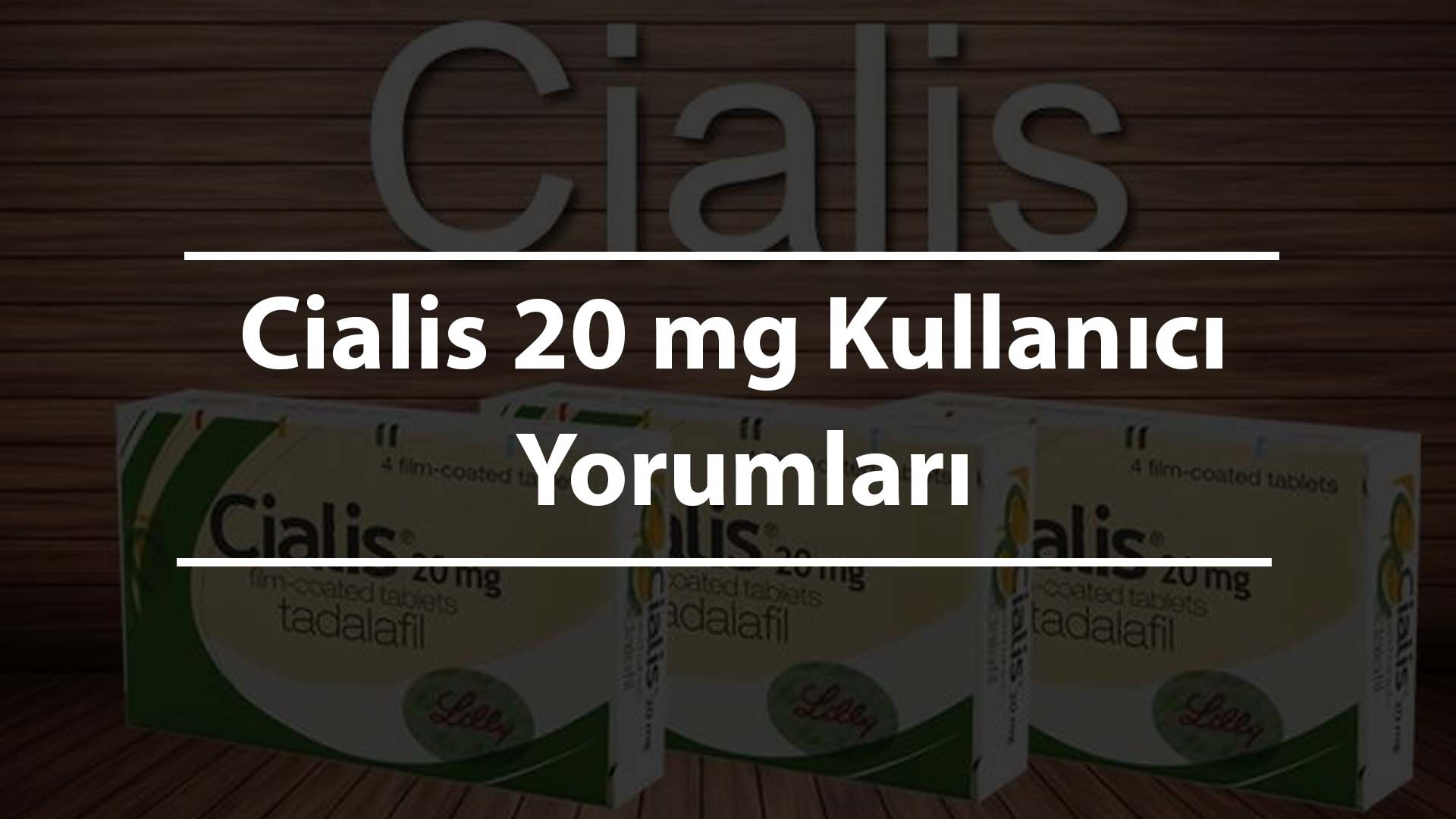 Cialis 20 mg Kullanıcı Yorumları: Gerçek Deneyimler - 2023